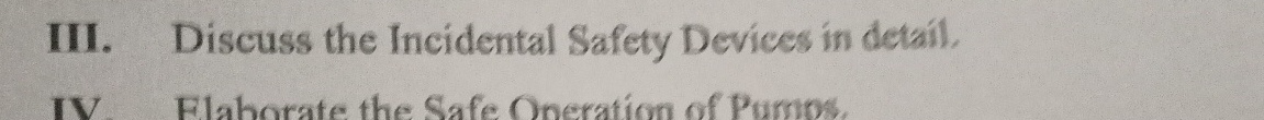 Solved III. Discuss the Incidental Safety Devices in detail. | Chegg.com