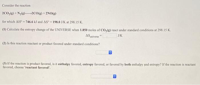 Solved Consider the reaction 2C02(g) + N2(8) 200(e) + 2NO(g) | Chegg.com