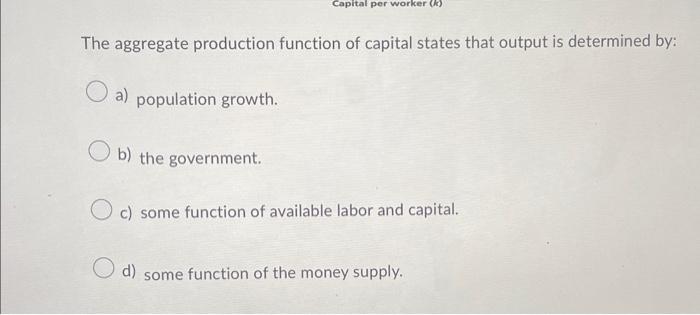 Solved The aggregate production function of capital states | Chegg.com
