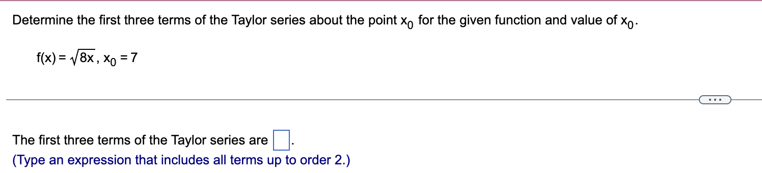 Solved Determine the first three terms of the Taylor series | Chegg.com