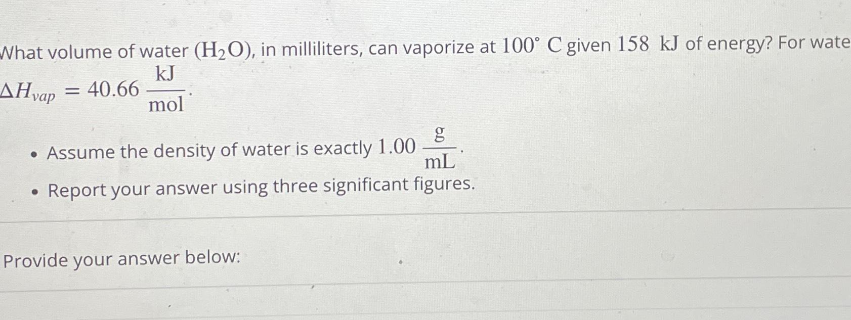 Solved What volume of water (H2O), ﻿in milliliters, can | Chegg.com