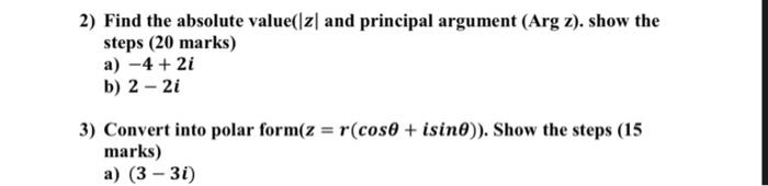 Solved 2) Find the absolute value(|z| and principal argument | Chegg.com