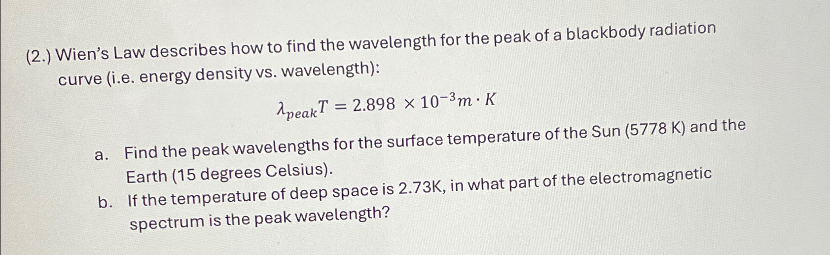 Solved (2.) ﻿Wien's Law describes how to find the wavelength | Chegg.com