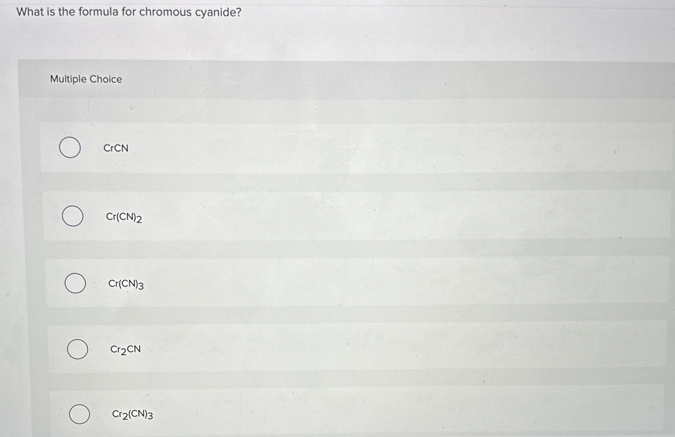 Solved What is the formula for chromous cyanide?Multiple | Chegg.com
