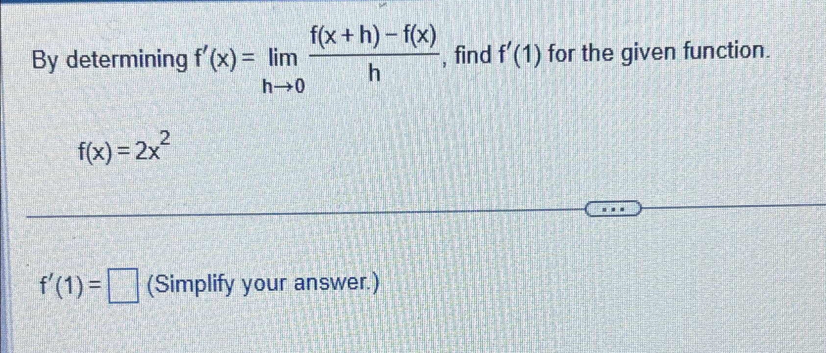 Solved By determining f'(x)=limh→0f(x+h)-f(x)h, ﻿find f'(1) | Chegg.com