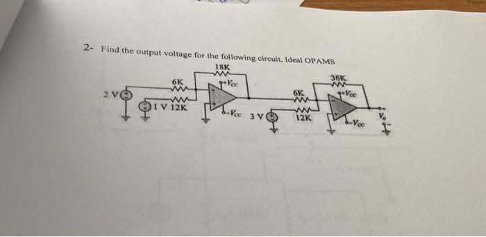 Solved 2- Find the output voltage for the followin | Chegg.com
