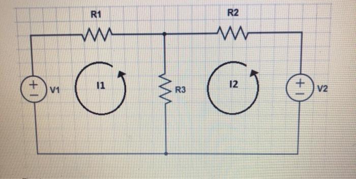 Solved R1 R2 W + 11 12 V1 + R3 V2 Solve the Circuit and | Chegg.com