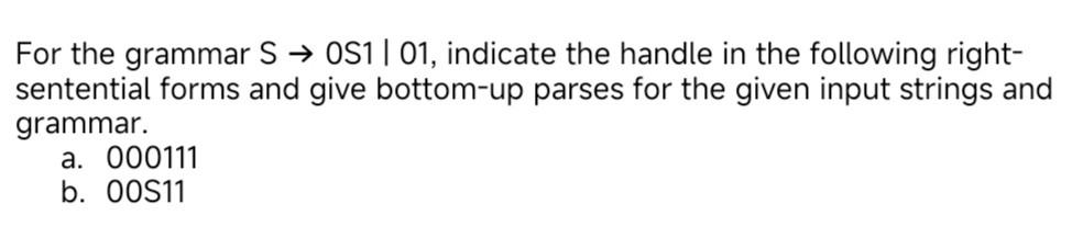For the grammar S→0S1∣01, indicate the handle in the | Chegg.com