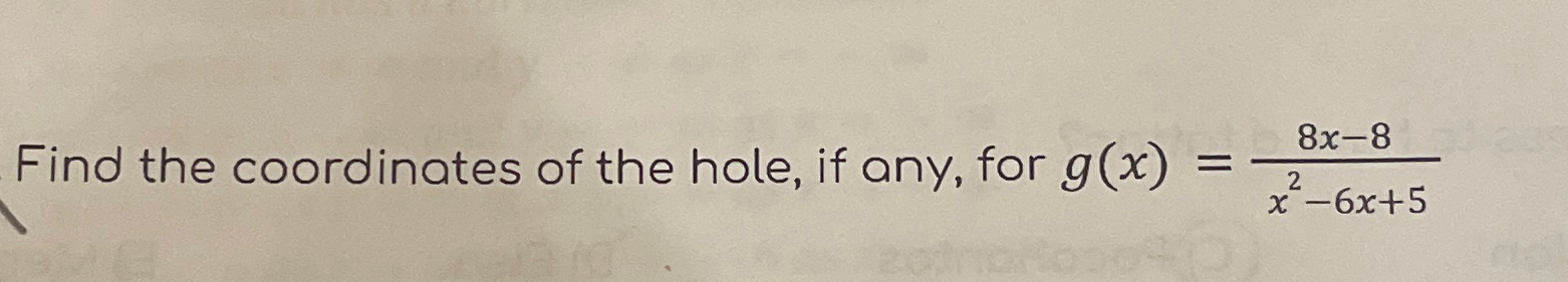Solved Find the coordinates of the hole, if any, for | Chegg.com