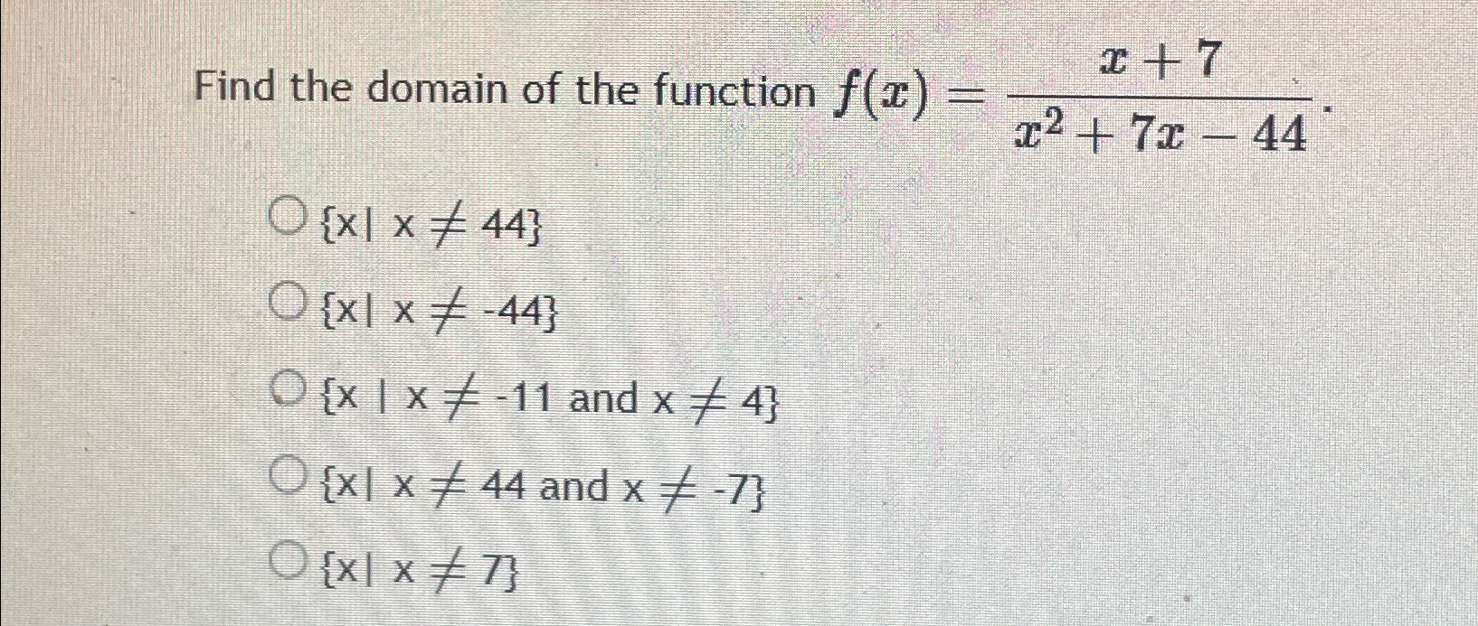 Solved Find the domain of the function f(x)=x+7x2+7x-44 | Chegg.com