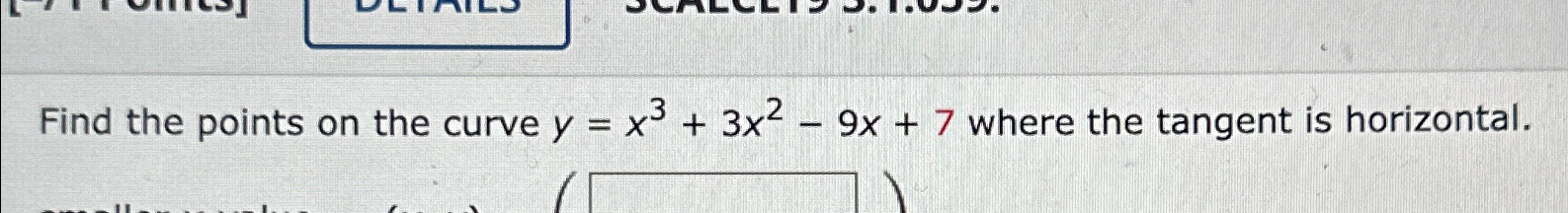 Solved Find The Points On The Curve Y X3 3x2 9x 7 ﻿where The