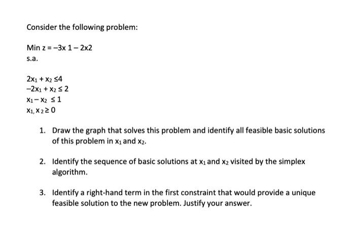 Solved Consider the following problem: Minz=−3×1−2×2 s.a. | Chegg.com