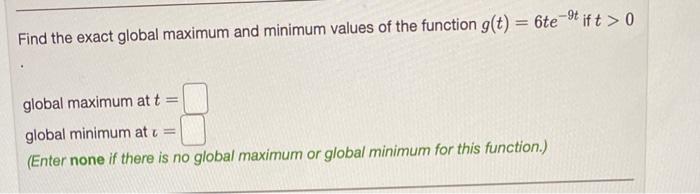 Solved Find the exact global maximum and minimum values of | Chegg.com