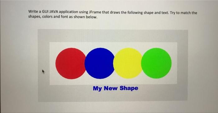 Solved Write A Gui Java Application Using Jframe That Draws