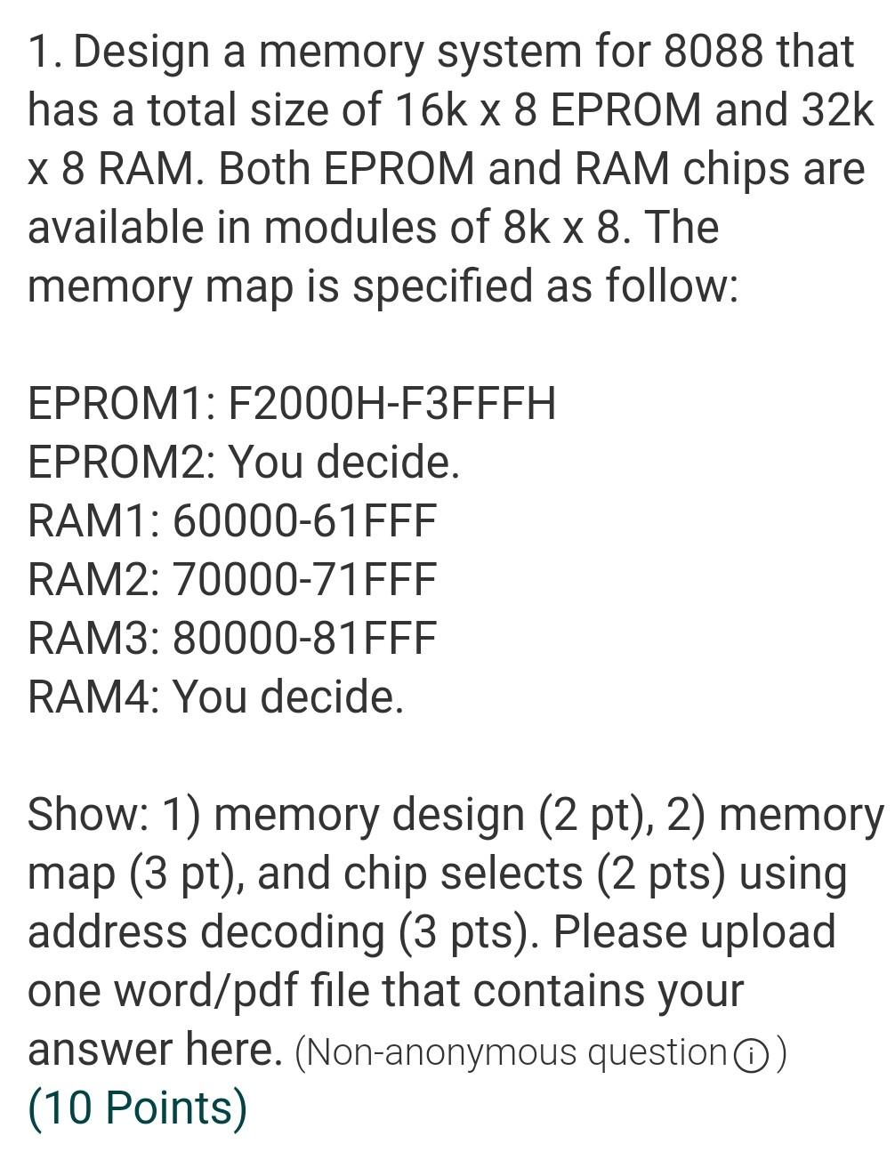 Solved 1. Design a memory system for 8088 that has a total | Chegg.com