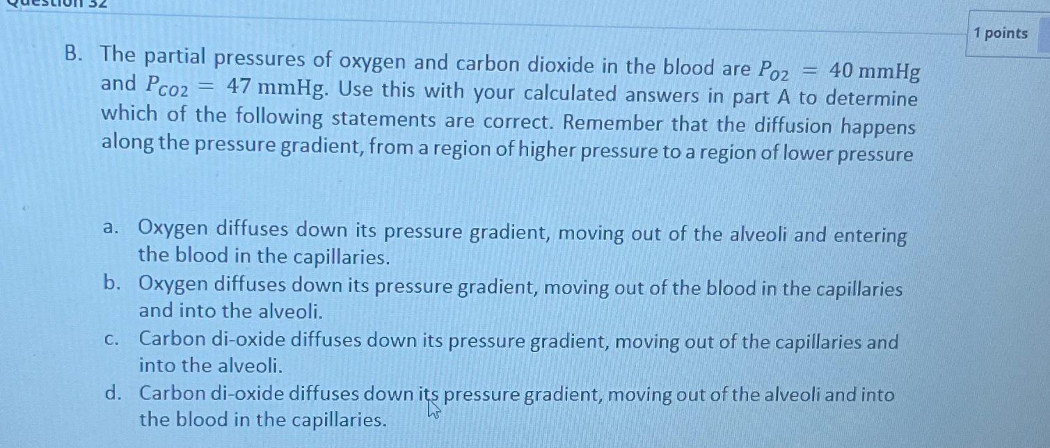 Solved 1 ﻿pointsB. ﻿The partial pressures of oxygen and | Chegg.com