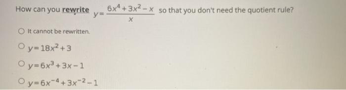 Solved How can you rewrite 6x4 + 3x2 - X so that you don't | Chegg.com