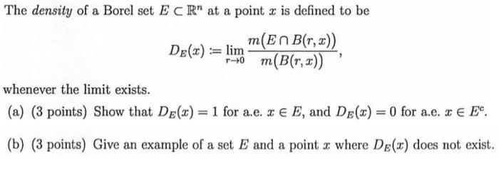 Solved The density of a Borel set E⊂Rn at a point x is | Chegg.com