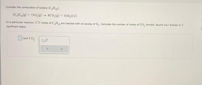 Solved Consider the combustion of butane (C4H10) : 2C4H10( | Chegg.com