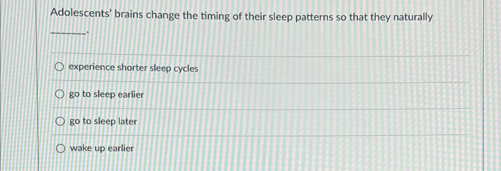 Solved Adolescents' brains change the timing of their sleep | Chegg.com