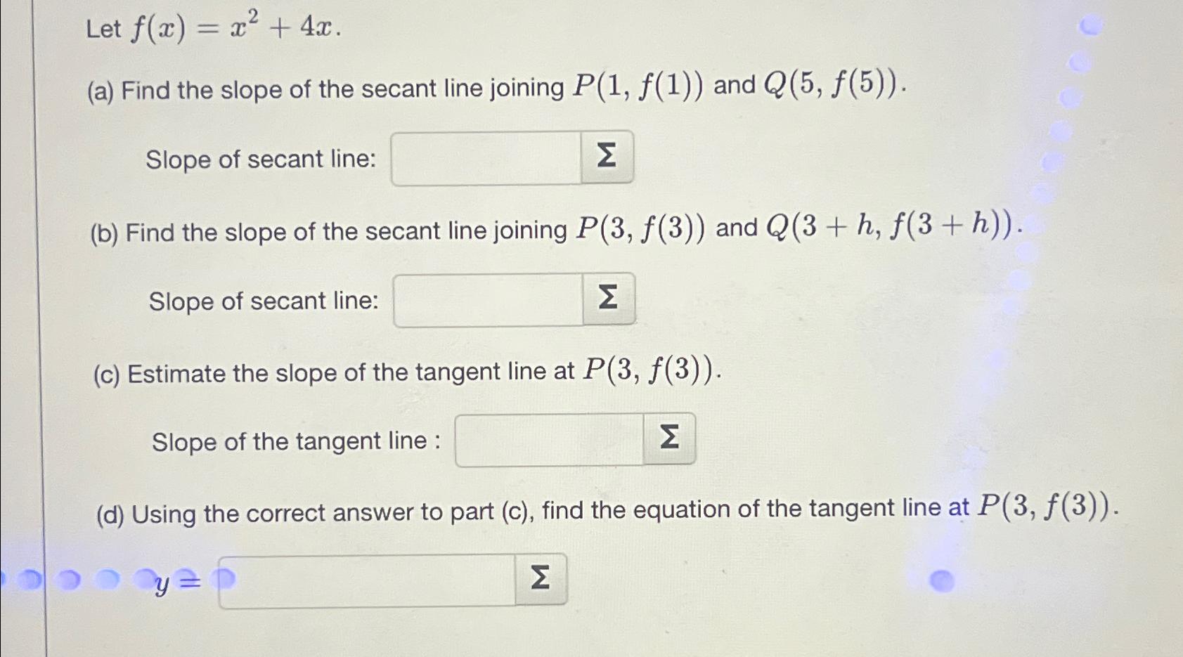 Solved Let f(x)=x2+4x.(a) ﻿Find the slope of the secant line | Chegg.com
