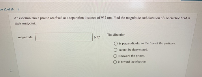 Solved On 12 Of 19 An Electron And A Proton Are Fixed At A