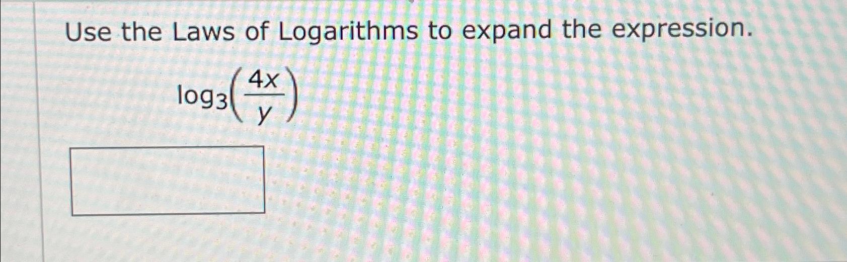 Solved Use the Laws of Logarithms to expand the | Chegg.com