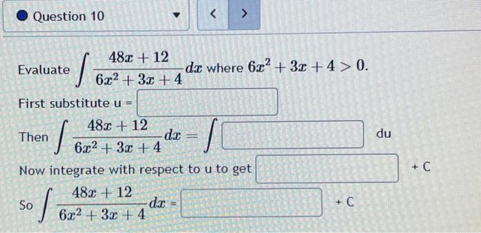 Solved Evaluate ∫6x2+3x+448x+12dx where 6x2+3x+4>0 First | Chegg.com