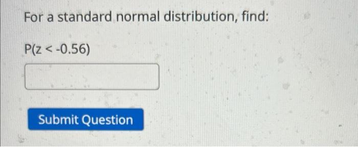 Solved For a standard normal distribution, find: P(Z