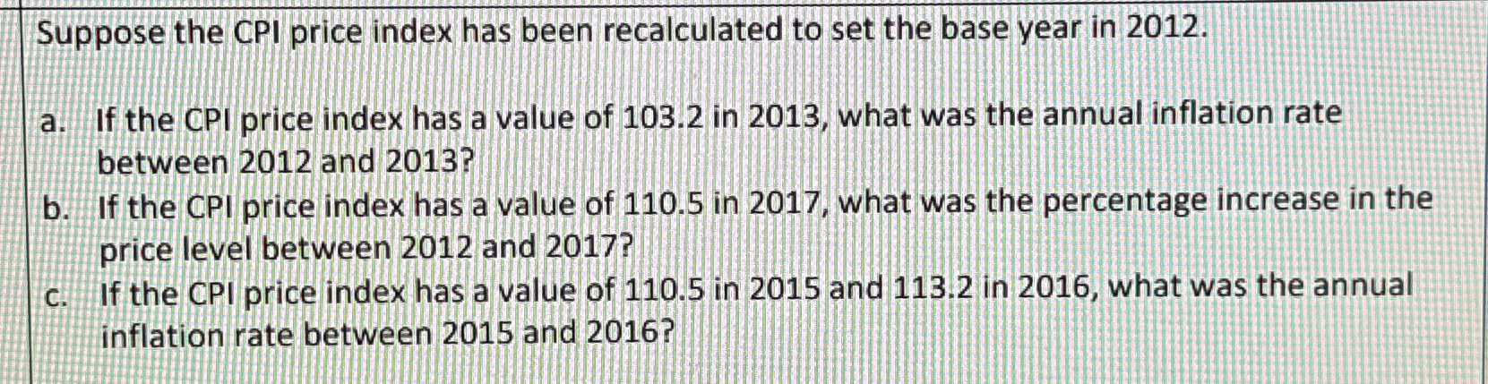 Solved Suppose the CPI price index has been recalculated to | Chegg.com