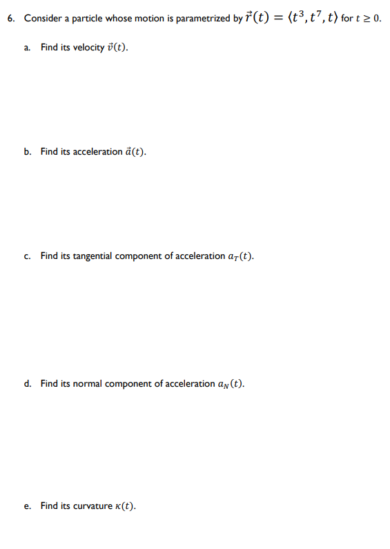 Solved Consider a particle whose motion is parametrized by | Chegg.com