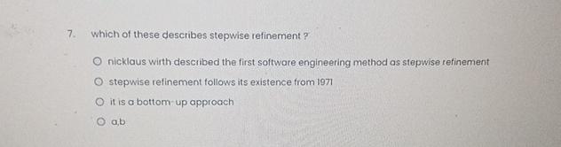 Solved which of these describes stepwise refinement?nicklaus | Chegg.com Solved which of these describes stepwise refinement?nicklaus | Chegg.com