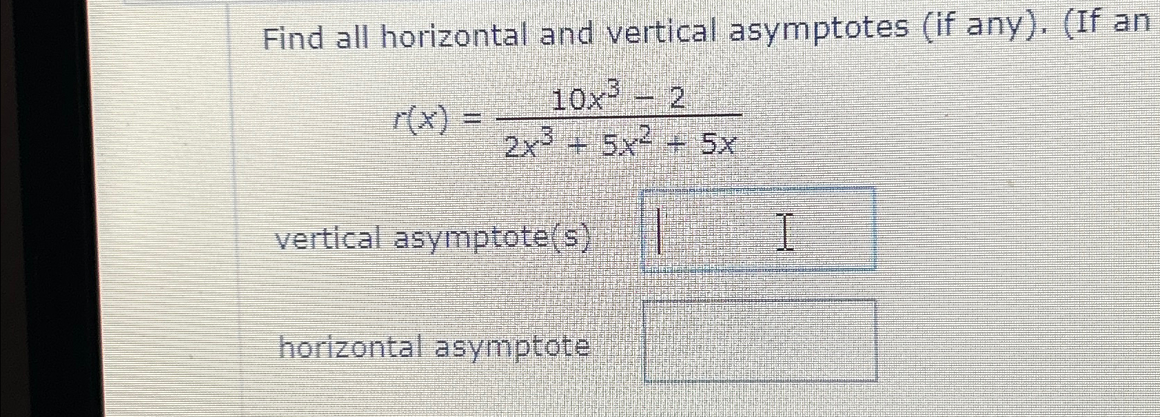 Solved Find all horizontal and vertical asymptotes (if | Chegg.com