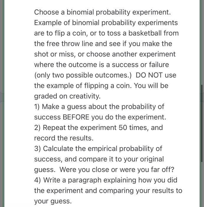 Solved Choose a binomial probability experiment. Example of | Chegg.com