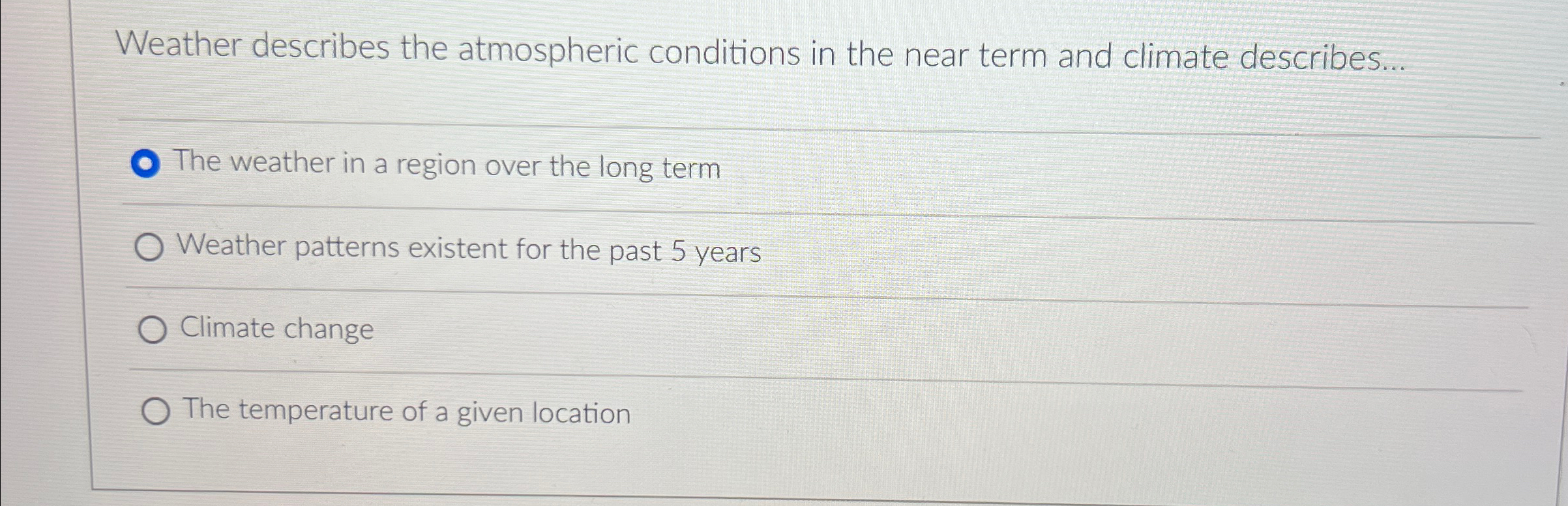 Solved Weather describes the atmospheric conditions in the | Chegg.com