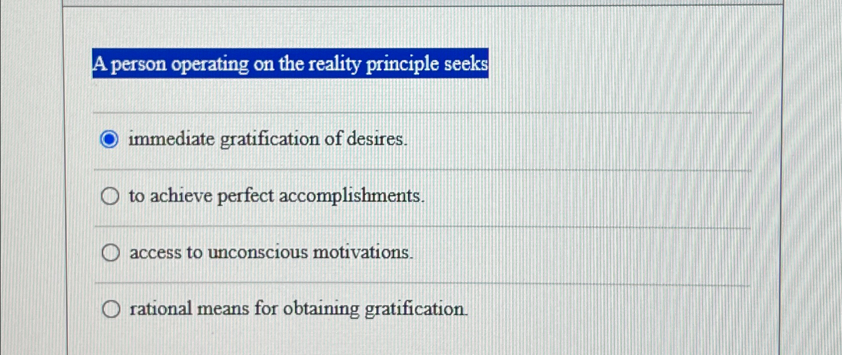 Solved A person operating on the reality principle | Chegg.com