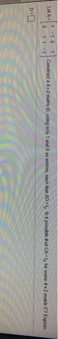 Solved LetA=1-10 Construct a 4 x 2 matrix D using only 1 and | Chegg.com
