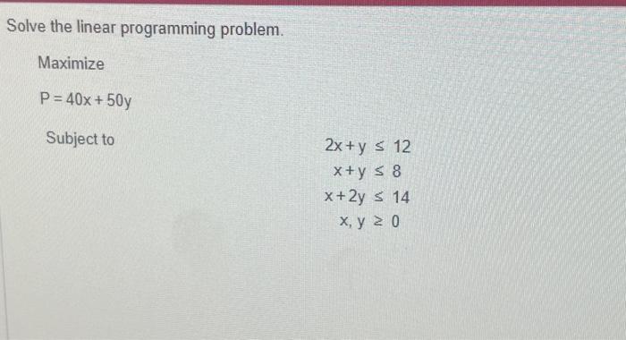 Solved Solve the linear programming problem. Maximize P = | Chegg.com
