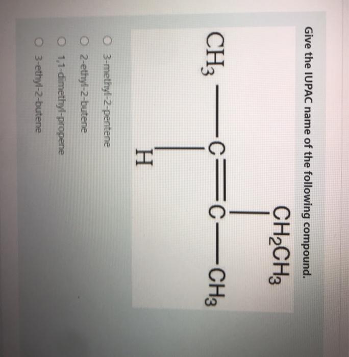 Solved Give the IUPAC name of the following compound. CH2CH3 | Chegg.com