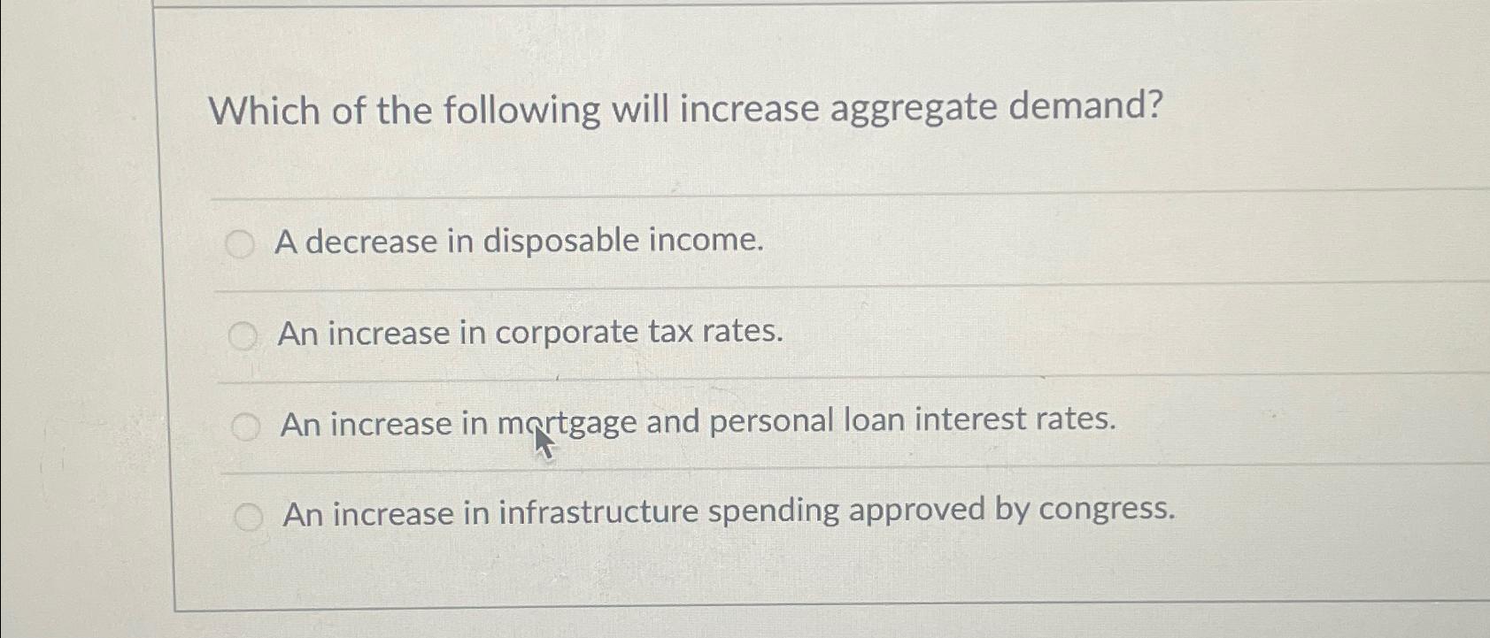 Solved Which of the following will increase aggregate | Chegg.com