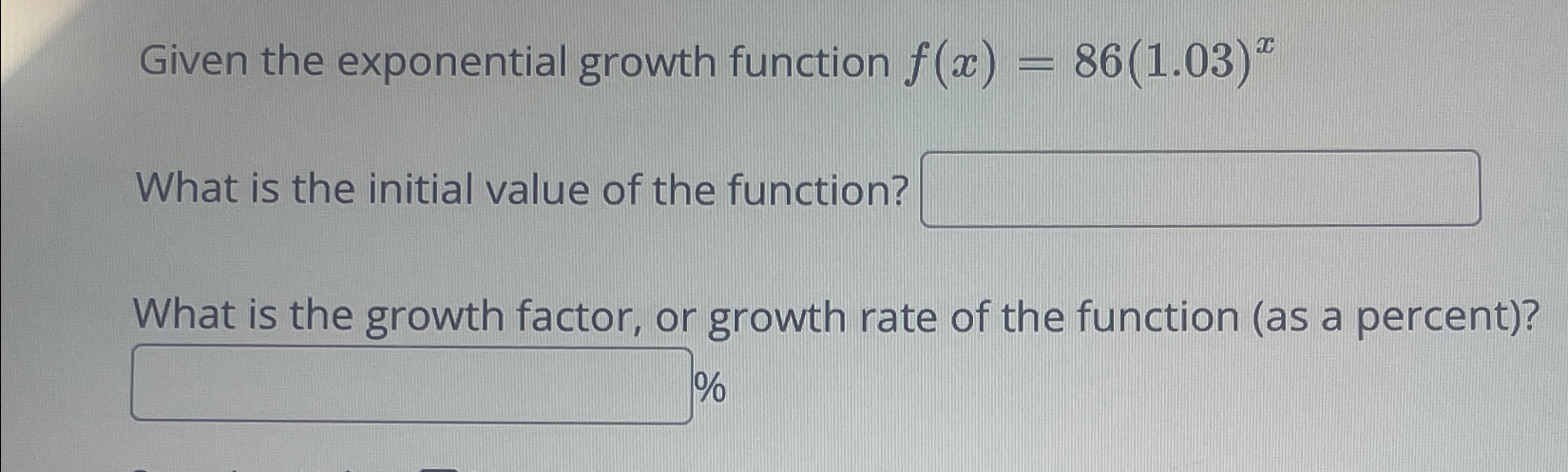 Solved Given the exponential growth function | Chegg.com