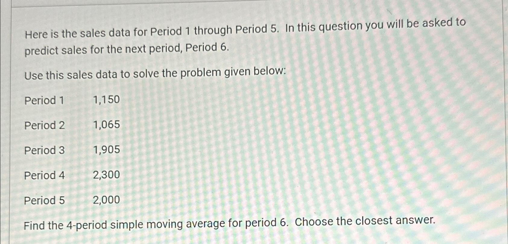 Solved Here is the sales data for Period 1 ﻿through Period | Chegg.com