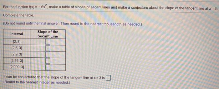 Solved For the function f(x) = -6x?. make a table of slopes | Chegg.com