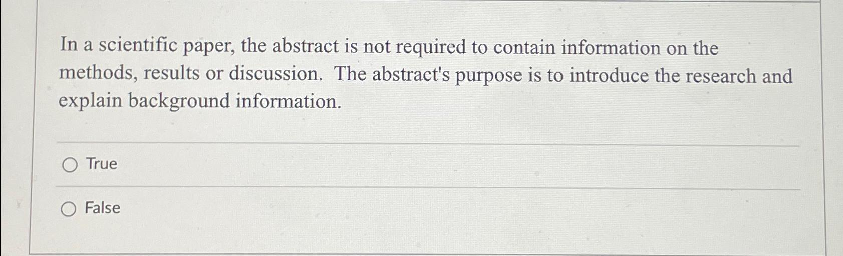 Solved In a scientific paper, the abstract is not required | Chegg.com