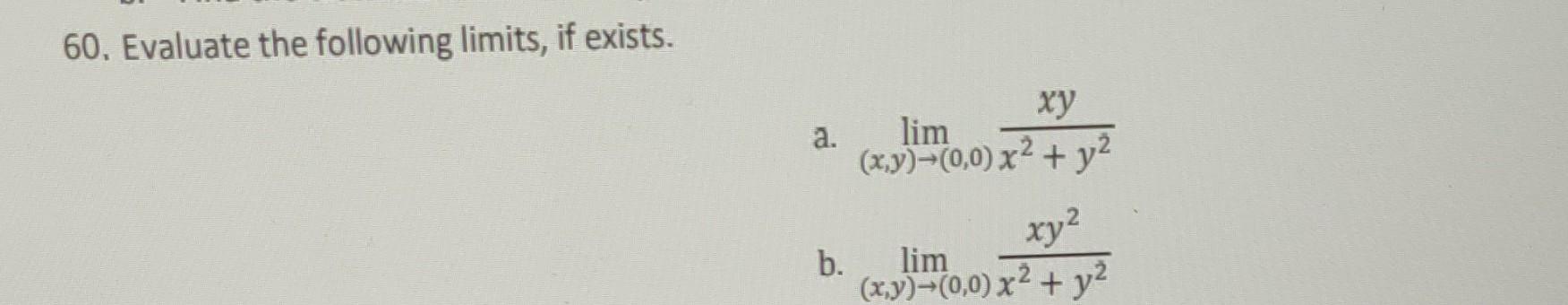Solved 60. Evaluate the following limits, if exists. a. | Chegg.com