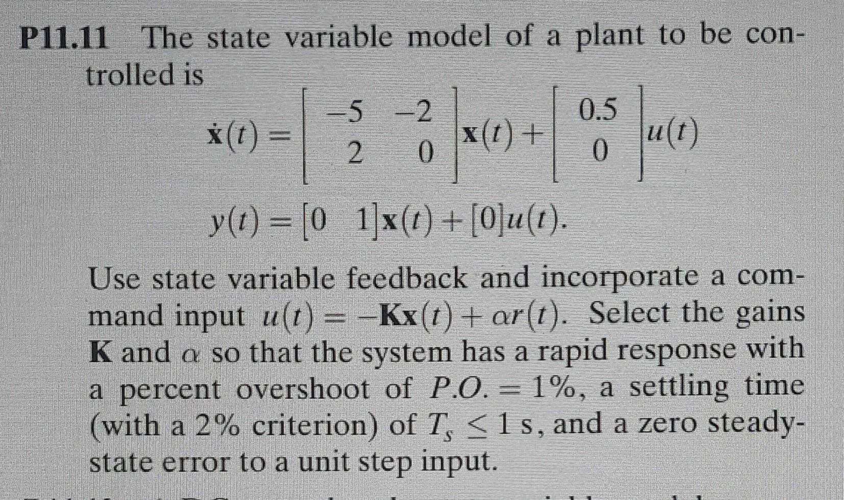 Solved P11.11 The state variable model of a plant to be | Chegg.com