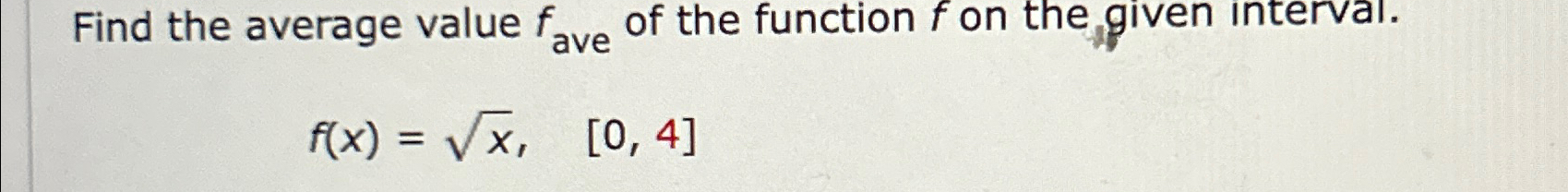 Solved Find the average value fave ﻿of the function f ﻿on | Chegg.com