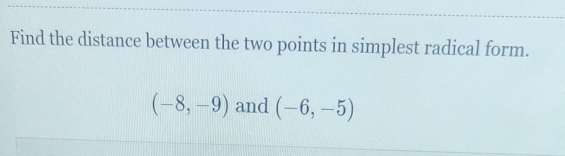 Solved Find the distance between the two points in simplest | Chegg.com