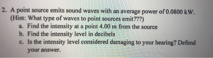 Solved 2. A point source emits sound waves with an average | Chegg.com