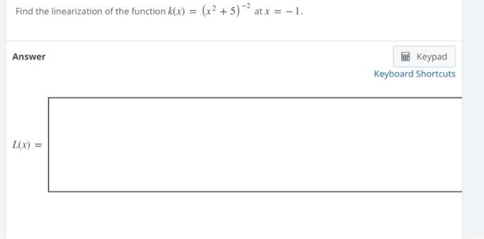 Solved Find the linearization of the function k(x) = (x2 + | Chegg.com